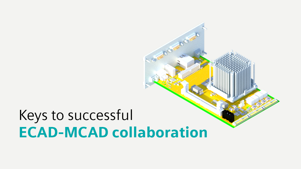 Keys To Successful ECAD-MCAD Collaboration - Vietbay